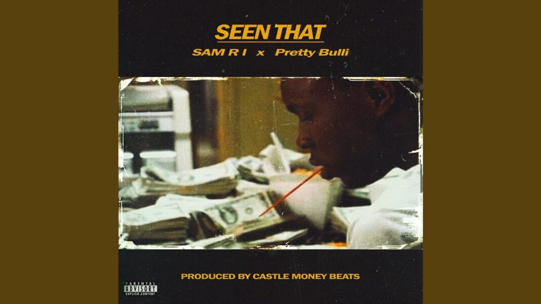 Sam RI x Pretty Bulli strike with "Seen That" (prod. Money Castle Beats ...